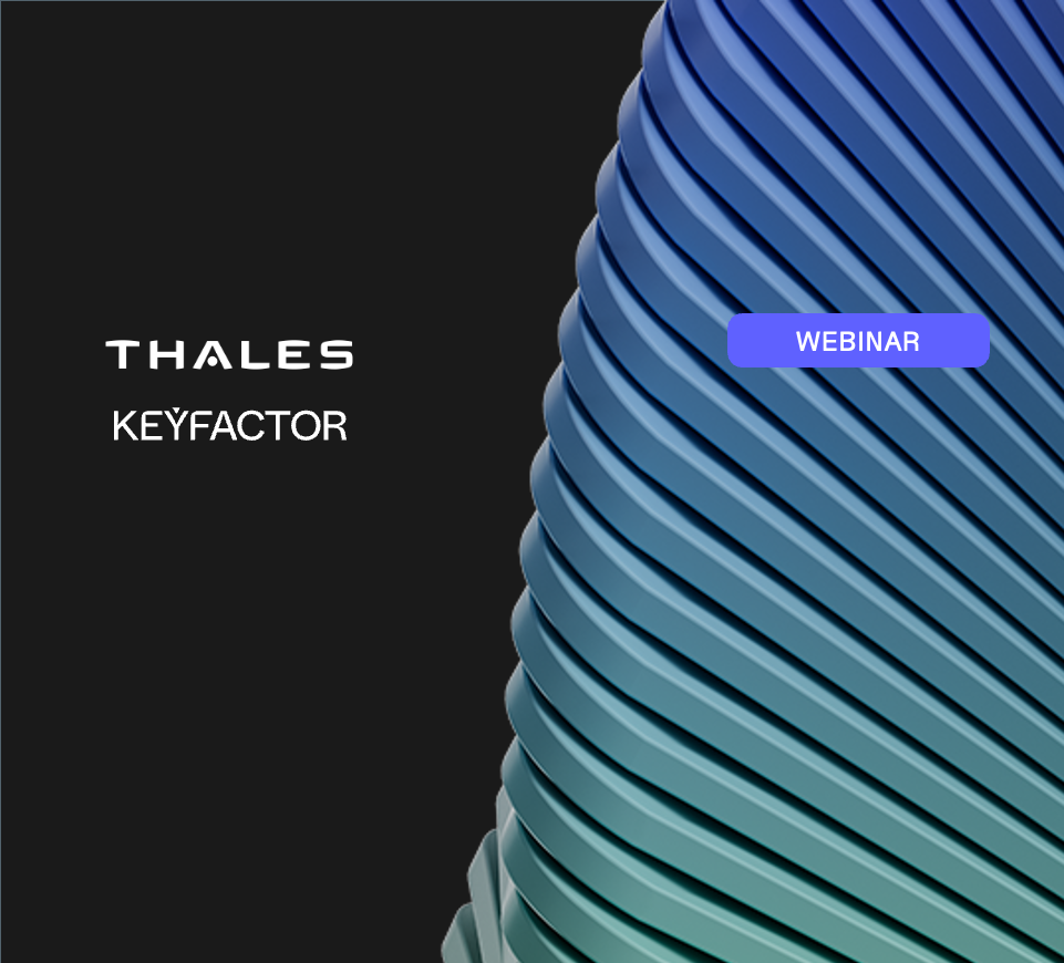 Get Started with Post-Quantum PKI: Keyfactor & Thales TCT Guide for ...