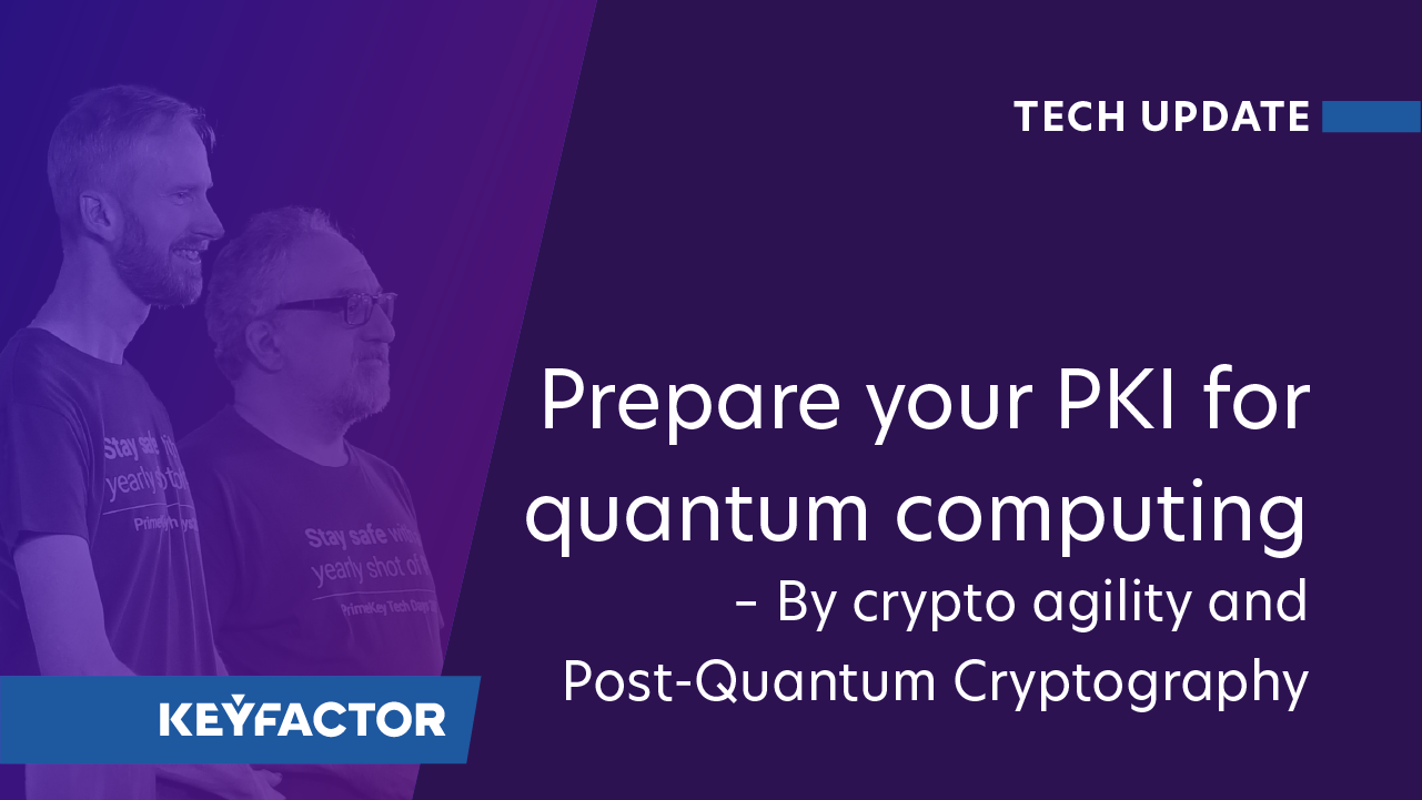 How to prepare your PKI for quantum computing How to prepare your PKI for quantum computing